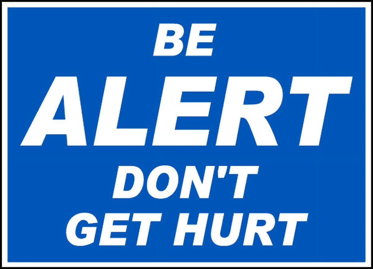 Vinyl Stickers - Be Alert Don't Get Hurt Sign - Safety and Warning ...