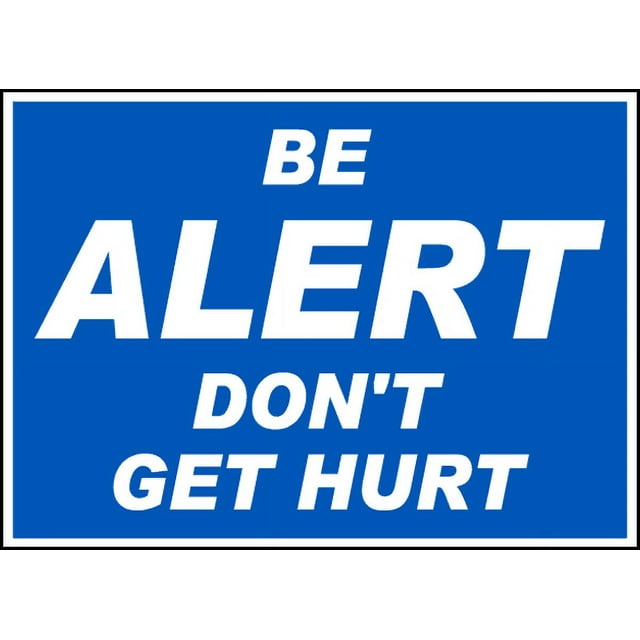 Vinyl Stickers - Be Alert Don't Get Hurt Sign - Safety and Warning ...
