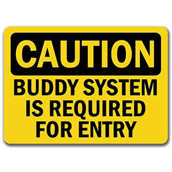 Vinyl Stickers - Caution - Buddy System is Required for Entry -Safety ...