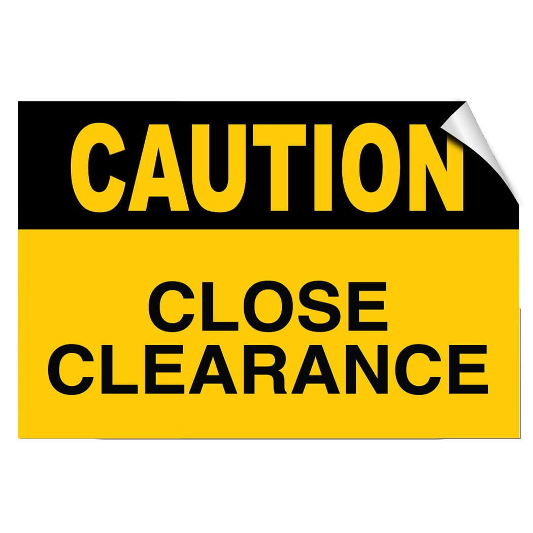 Vinyl Stickers - Caution - Close Clearance Hazard Clearance - Safety ...