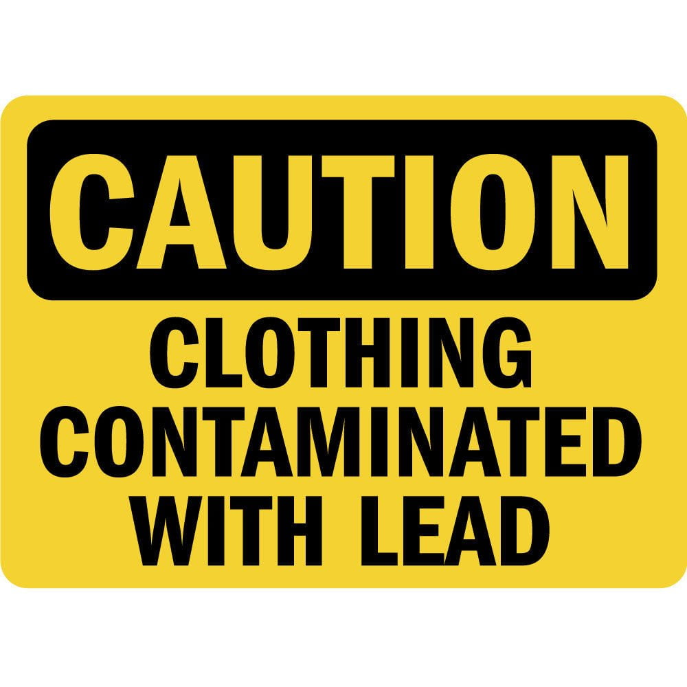 Vinyl Stickers - Caution - Clothing Contaminated with Lead OSHA ...