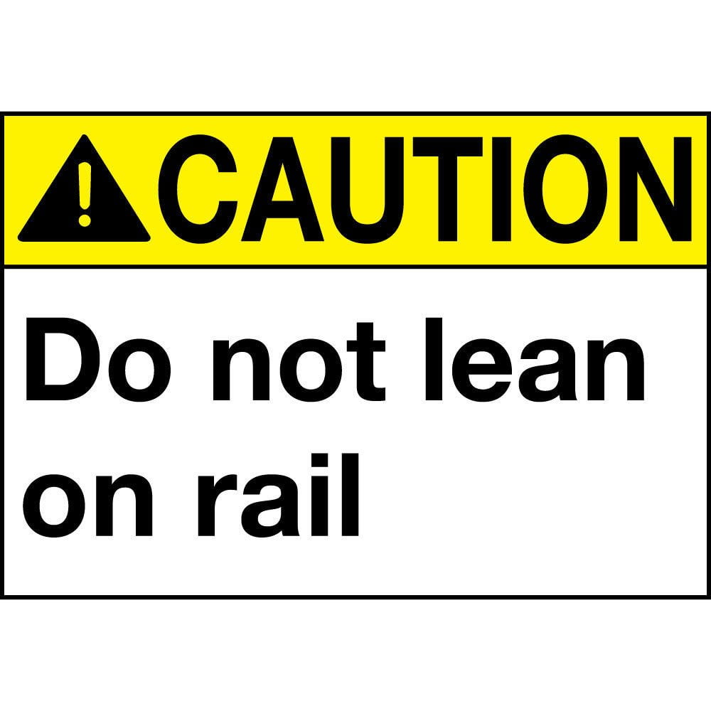 Vinyl Stickers - Caution - Do Not Lean On Rail - Safety and Warning ...