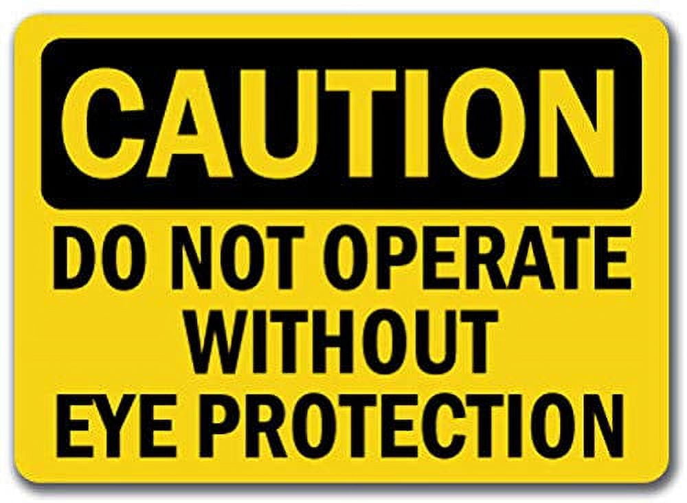 Vinyl Stickers - Caution - Do Not Operate Without Eye Protection ...