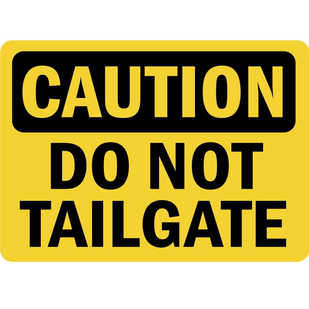 Vinyl Stickers - Caution - Do Not Tailgate OSHA - Safety and Warning ...