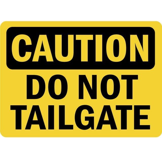 Vinyl Stickers - Caution - Do Not Tailgate OSHA - Safety and Warning ...