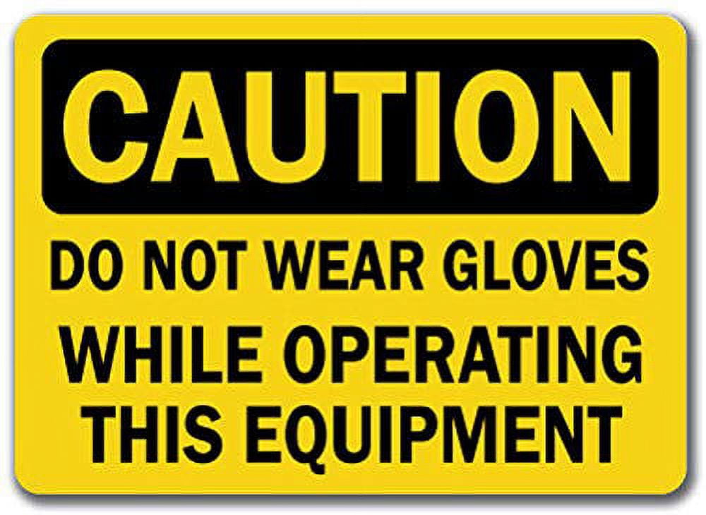 Vinyl Stickers - Caution - Do Not Wear Gloves Operating Equip. -Safety ...