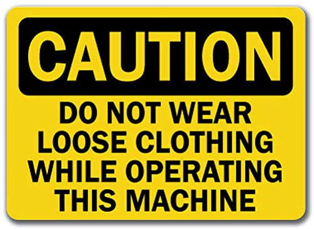 Vinyl Stickers - Caution - Do Not Wear Loose Clothing Operating Machine ...