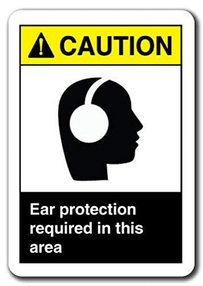 Vinyl Stickers - Caution - Ear Protection Required in This Area Safety ...