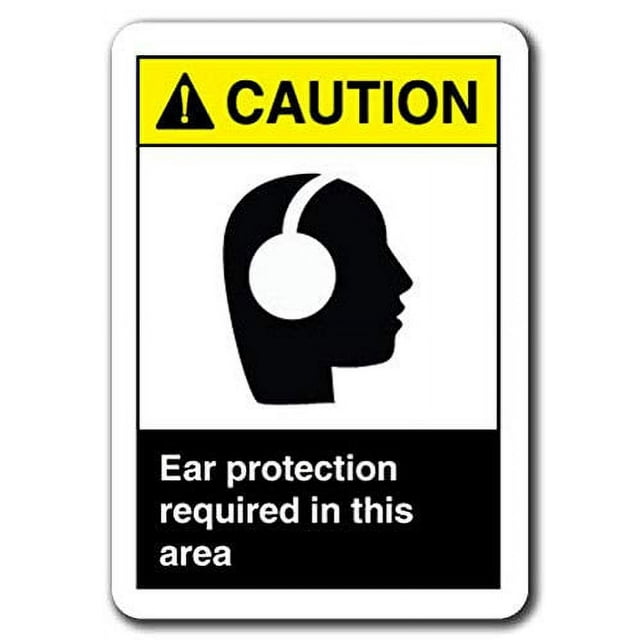 Vinyl Stickers - Caution - Ear Protection Required in This Area Safety ...
