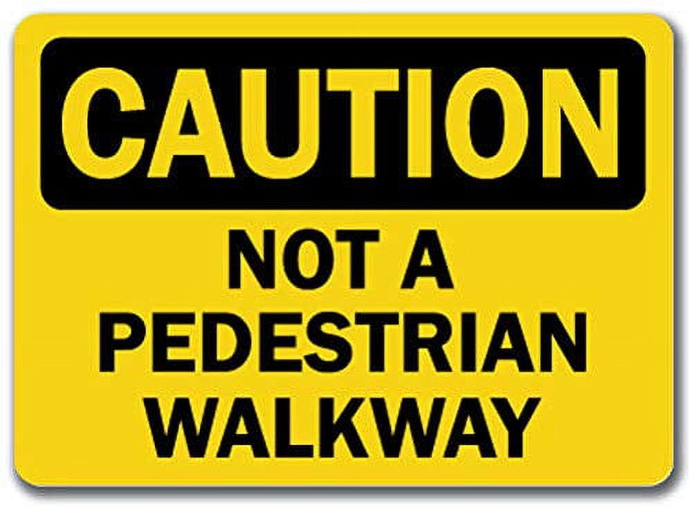 Vinyl Stickers - Caution - Not A Pedestrian Walkway -Safety and Warning ...