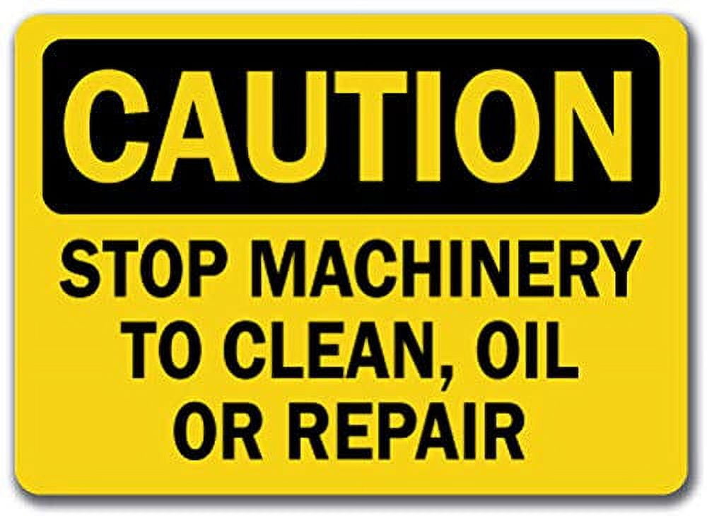 Vinyl Stickers - Caution - Stop Machinery to Clean, Oil Or Repair ...