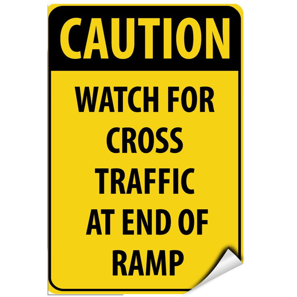 Vinyl Stickers - Caution - Watch for Cross Traffic at End of Ramp ...