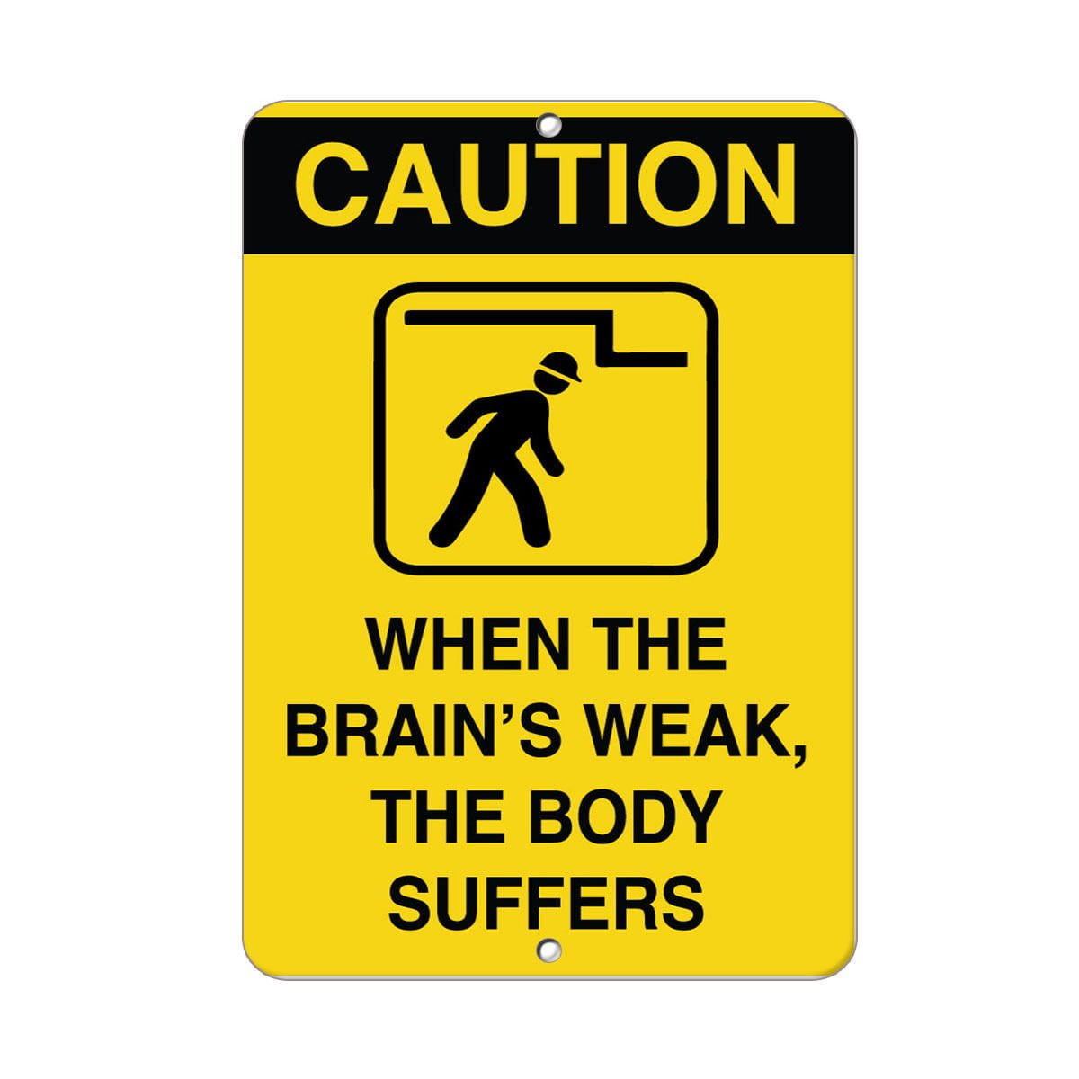 Vinyl Stickers - Caution - When The Brain'S Weak, The Body Suffers ...