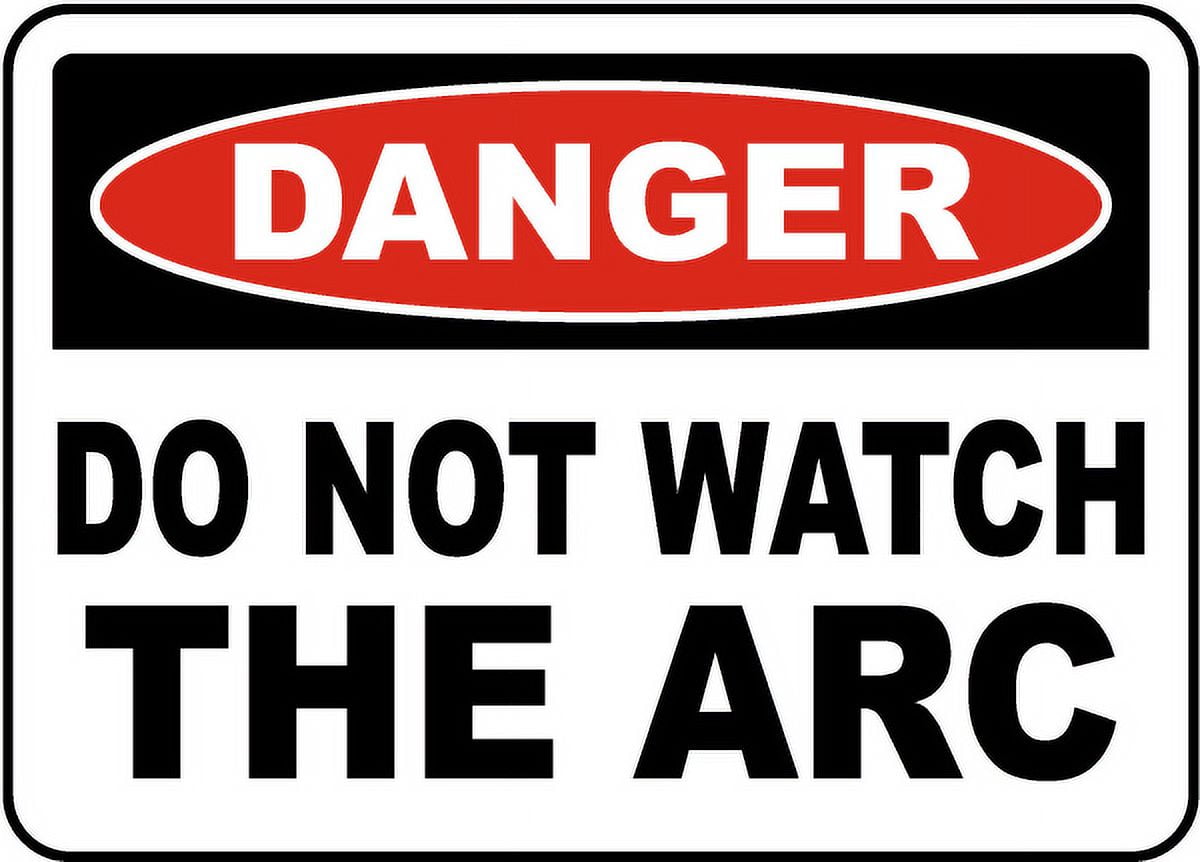 Vinyl Stickers - Danger Do Not Watch The Arc Sign - Safety and Warning ...