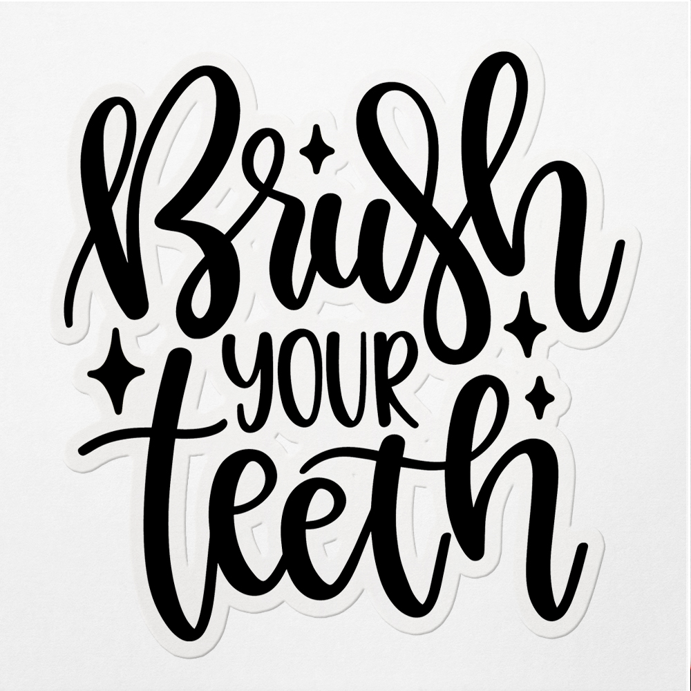 Vinyl Stickers Decals Of Brush Teeth Quote - Waterproof - Apply On Any ...