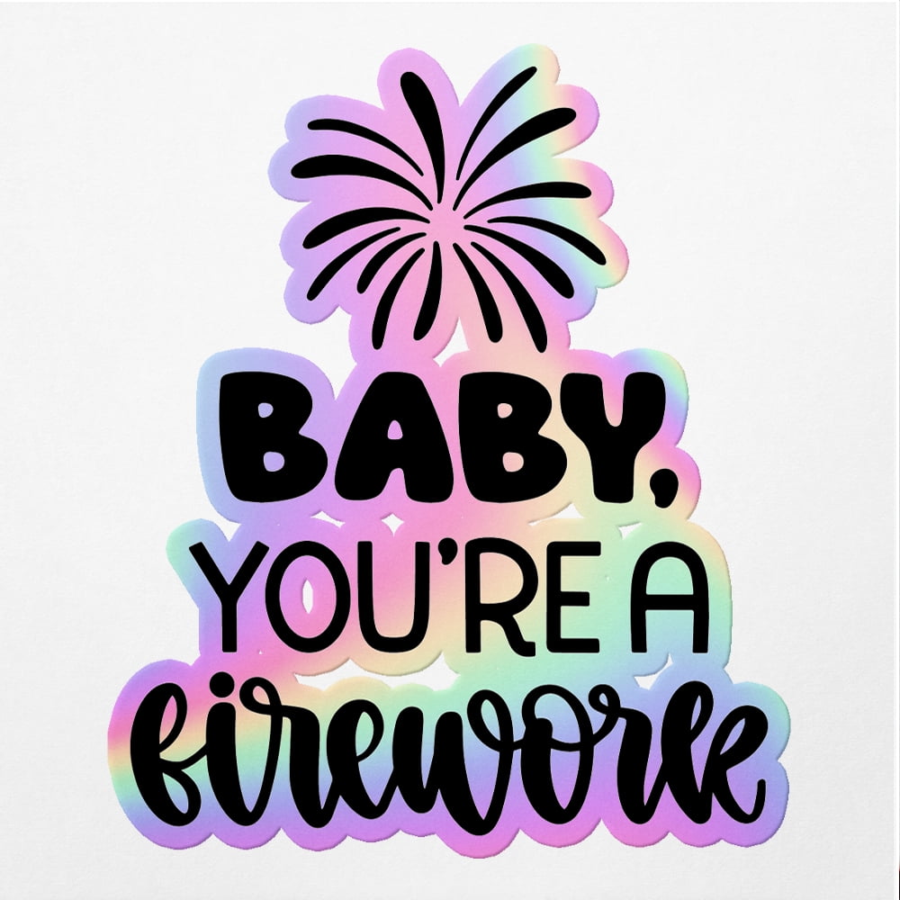 Vinyl Stickers Decals Of Baby Firework Quote - Apply On Any Smooth ...