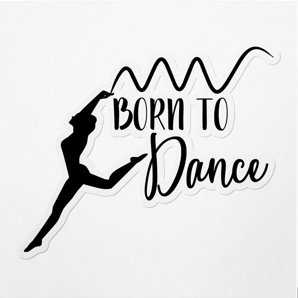 Vinyl Stickers Decals Of Born Dance - Waterproof - Apply On Any Smooth ...