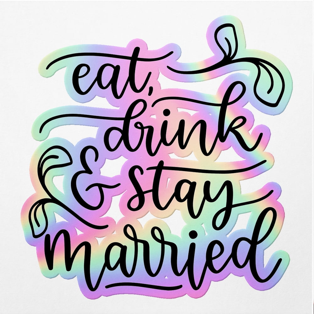 Vinyl Stickers Decals Of Eat Married Quote - Apply On Any Smooth ...