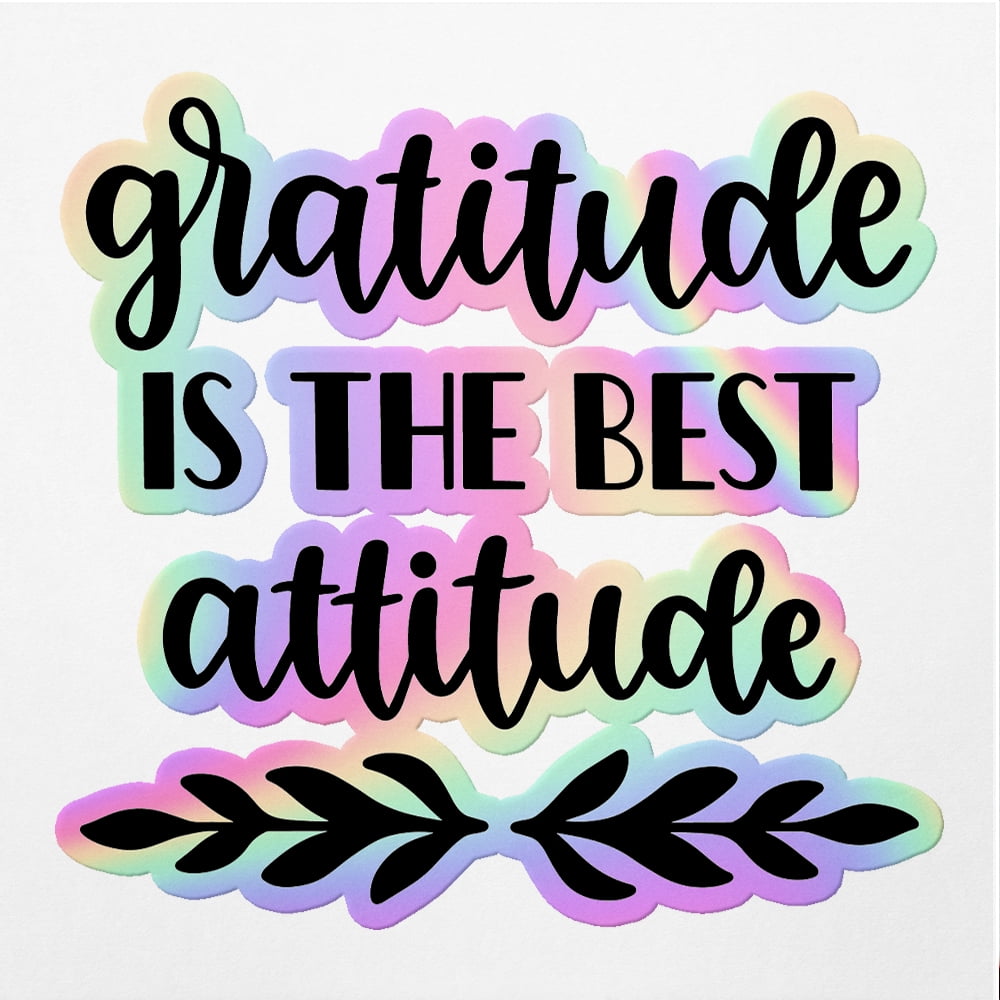 Vinyl Stickers Decals Of Gratitude Attitude Illustration - Apply On Any ...