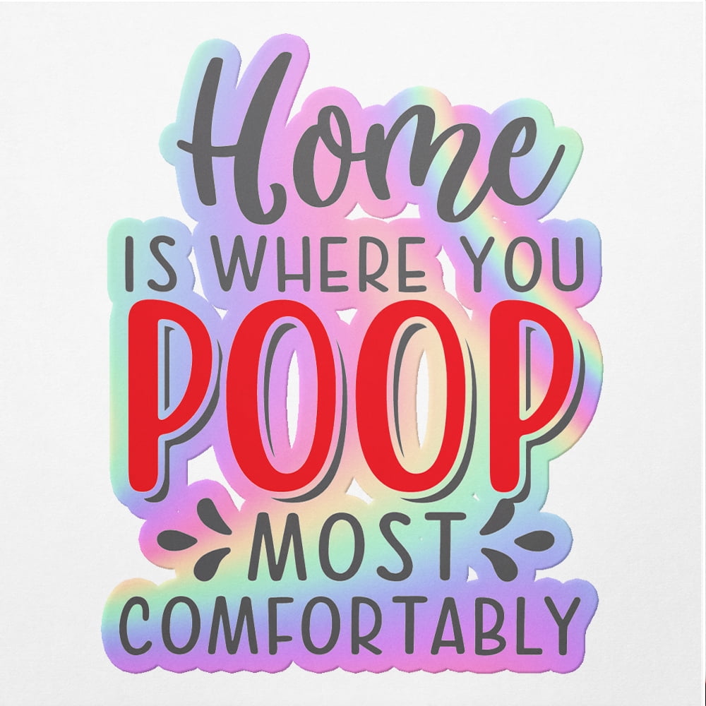 Vinyl Stickers Decals Of Home Poop - Apply On Any Smooth Surfaces ...