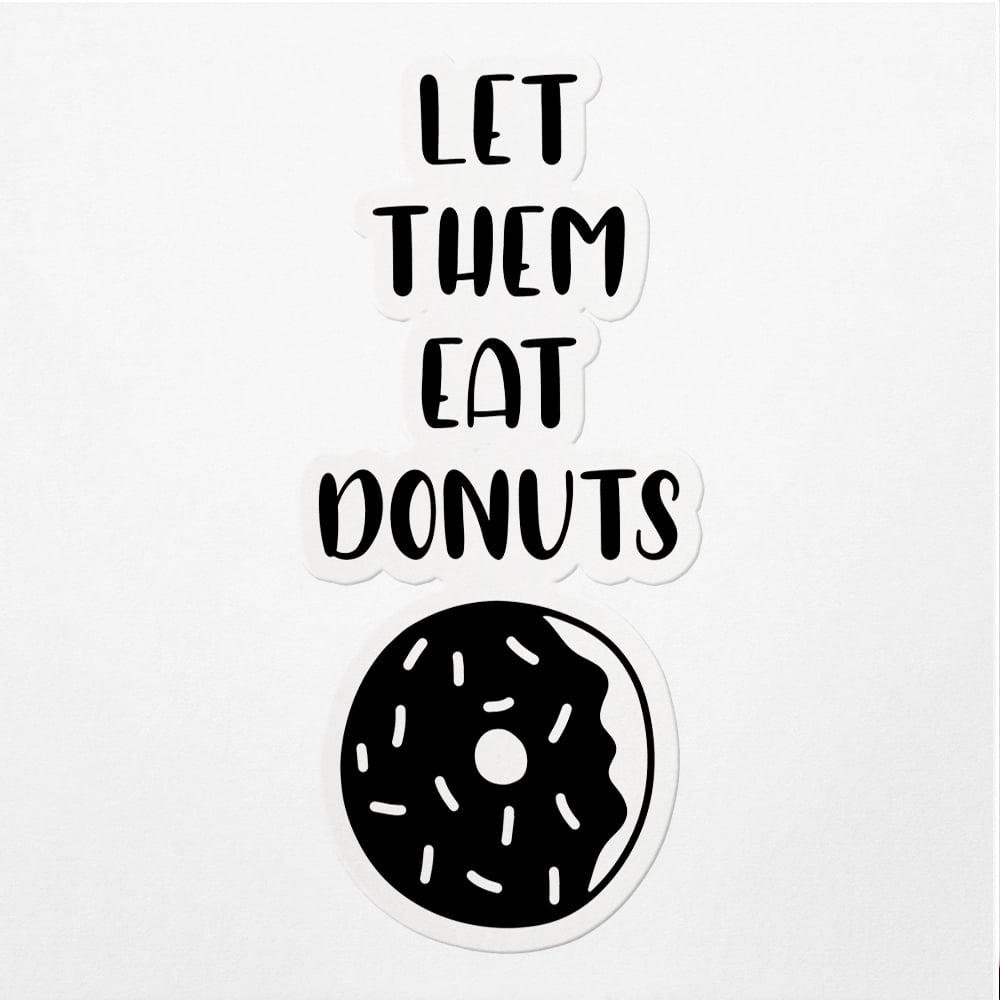 Vinyl Stickers Decals Of Let Donuts Quote - Waterproof - Apply On Any ...