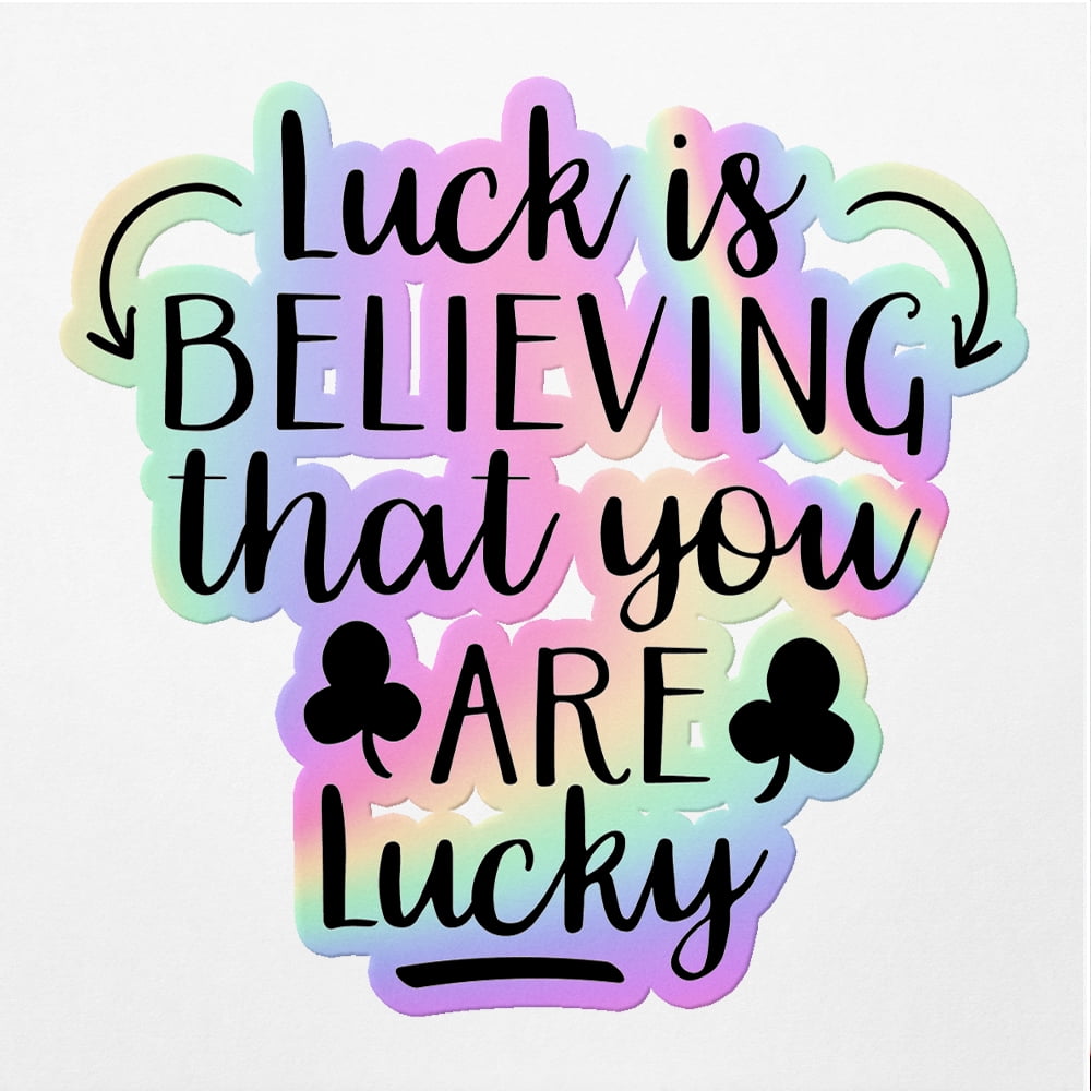Vinyl Stickers Decals Of Luck Lucky Quote - Apply On Any Smooth ...