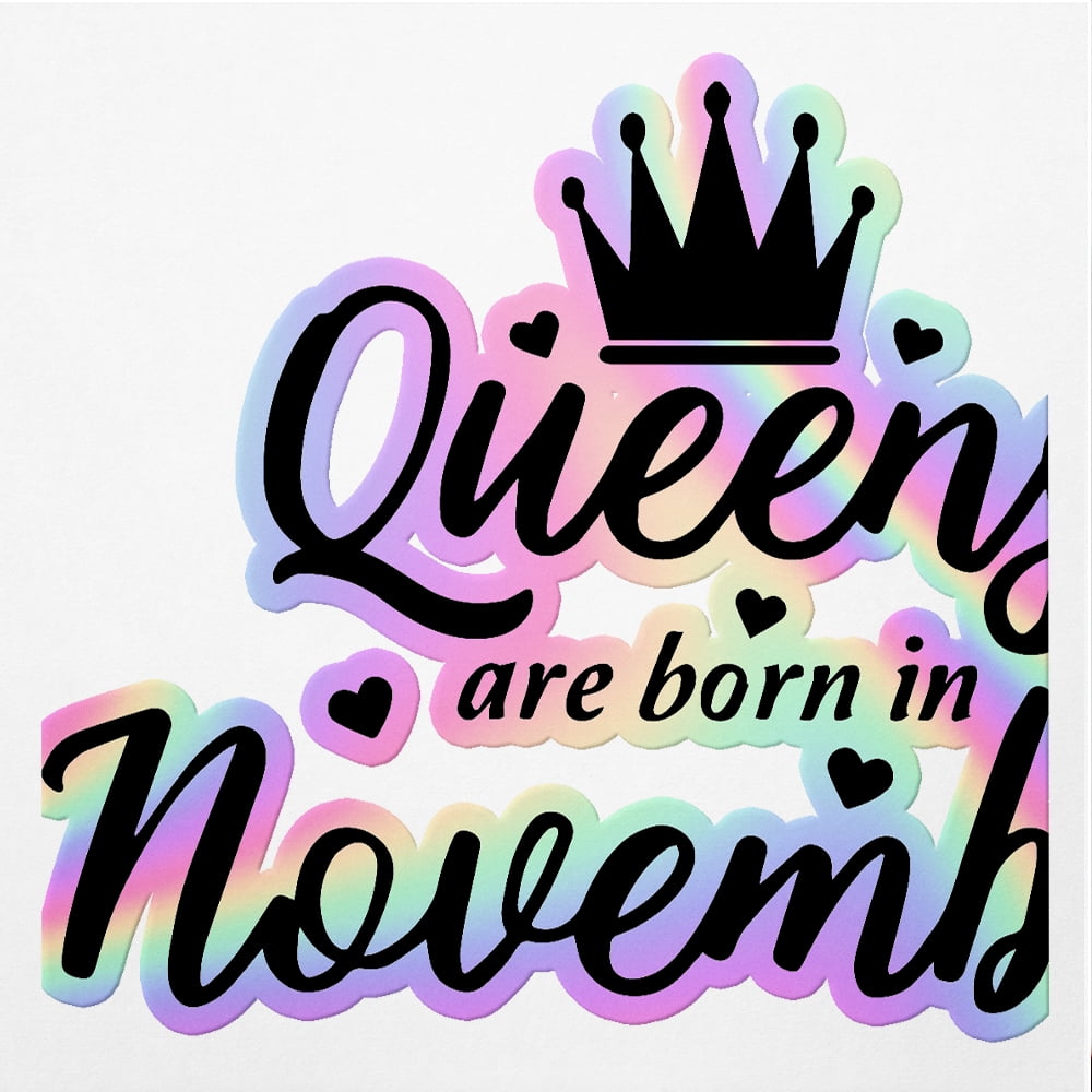 Vinyl Stickers Decals Of Queens November Birthday - Apply On Any Smooth ...