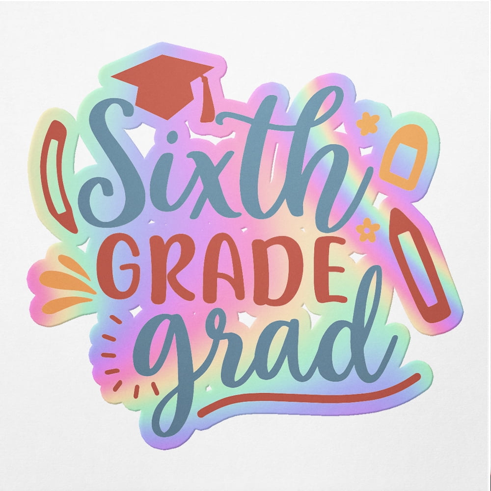Vinyl Stickers Decals Of Sixth Grade Grad - Apply On Any Smooth ...