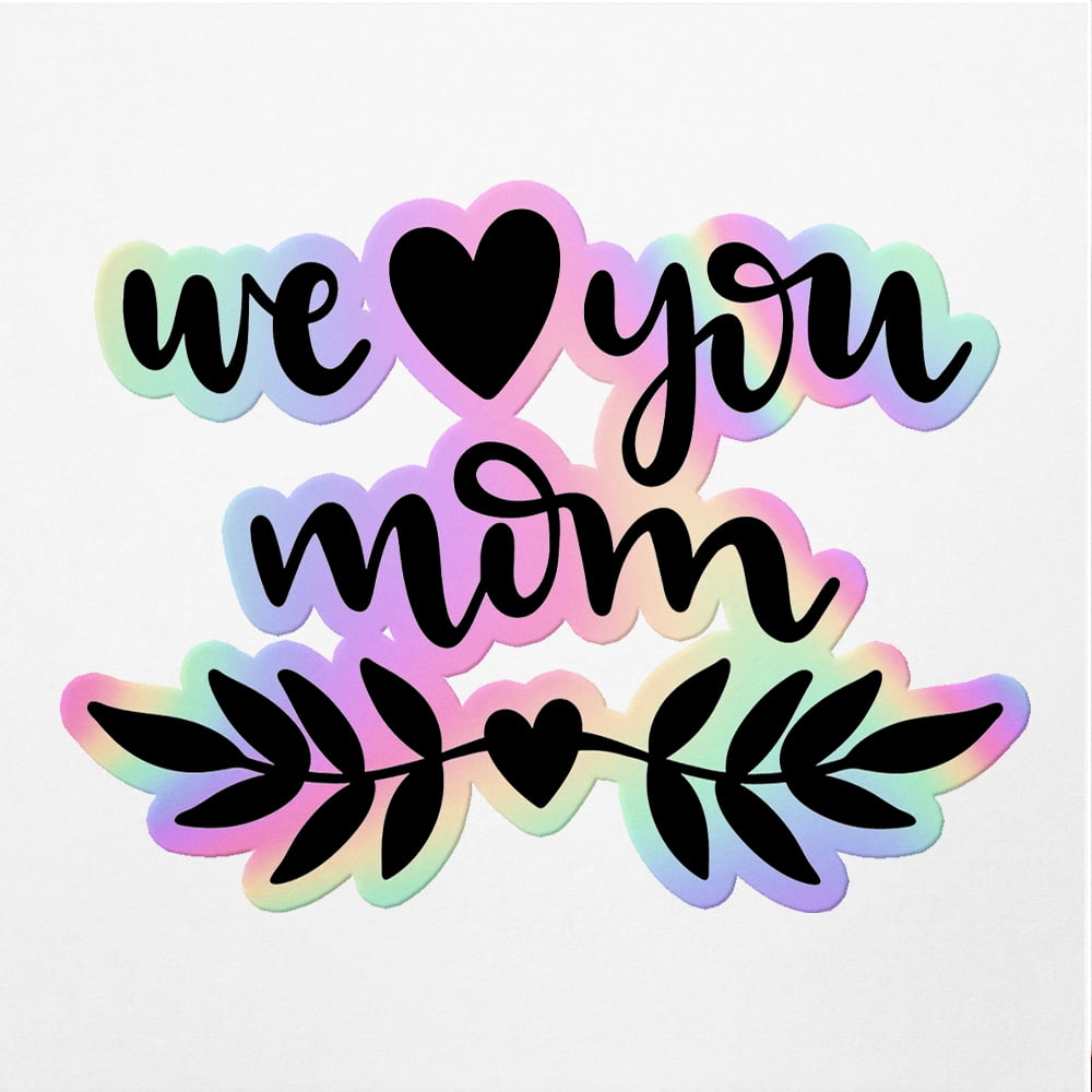 Vinyl Stickers Decals Of We Mom Love - Apply On Any Smooth Surfaces ...