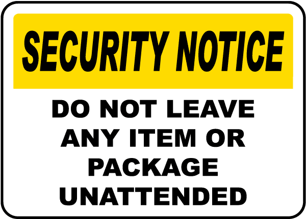 Vinyl Stickers - Do Not Leave Items Unattended Sign - Safety and ...