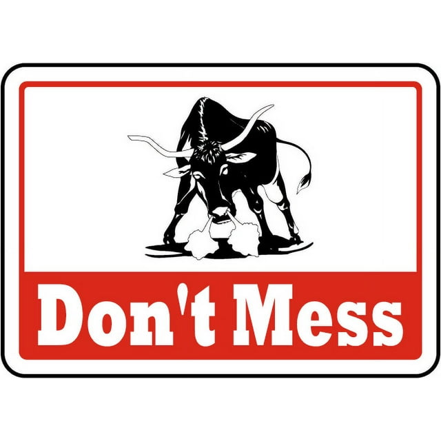Vinyl Stickers - Don't Mess Sign - Safety and Warning Warehouse Signs ...