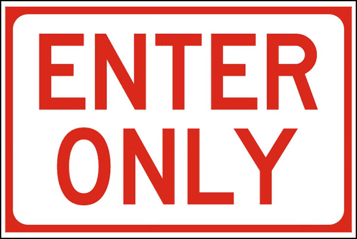 Vinyl Stickers - Enter Only Sign - Safety and Warning Warehouse Signs ...