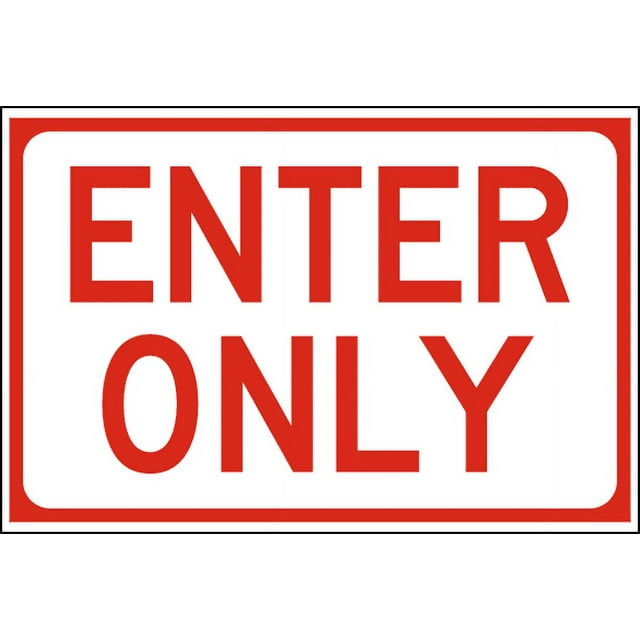 Vinyl Stickers - Enter Only Sign - Safety and Warning Warehouse Signs ...