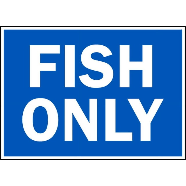 Vinyl Stickers - Fish Only Sign - Safety and Warning Warehouse Signs ...