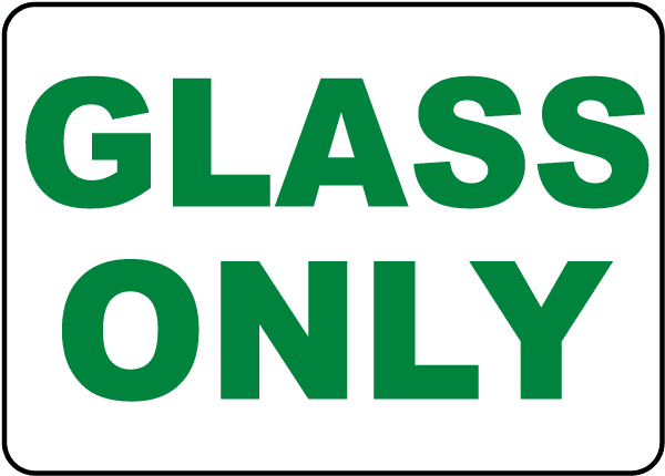 Vinyl Stickers - Glass Only Sign - Safety and Warning Warehouse Signs ...