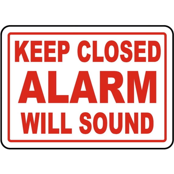 Vinyl Stickers - Keep Closed Alarm Will Sound Sign - Safety and Warning ...