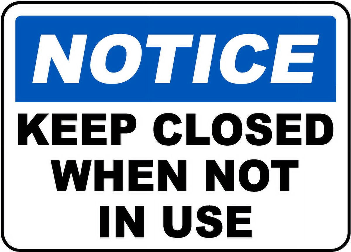 Vinyl Stickers - Keep Closed When Not in Use Sign - Safety and Warning ...