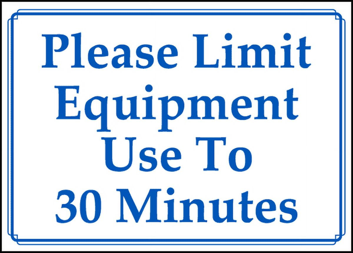 Vinyl Stickers - Limit Equipment Use to 30 Minutes Sign - Safety and ...