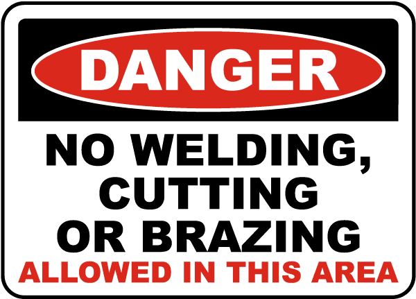 Vinyl Stickers - No Welding, Cutting, Brazing Allowed Sign - Safety and ...