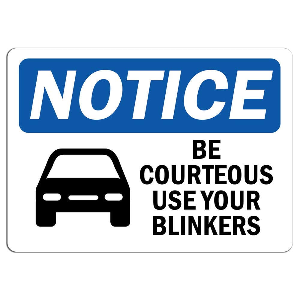 Vinyl Stickers - Notice - Be Courteous Use Your Blinkers Sign with ...