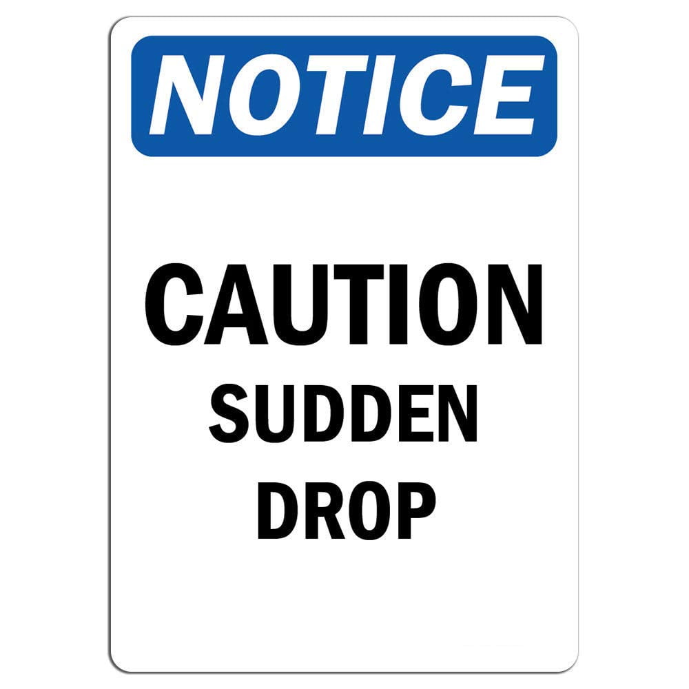 Vinyl Stickers - Notice - Caution Sudden Drop Sign - Safety and Warning ...