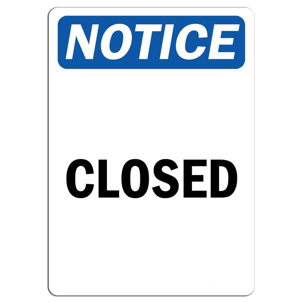 Vinyl Stickers - Notice - Closed Sign - Safety and Warning Warehouse ...