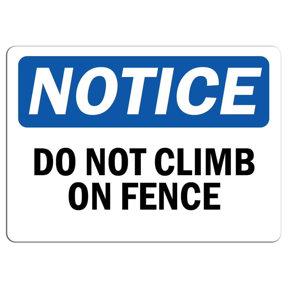 Vinyl Stickers - Notice - Do Not Climb On Fence Sign - Safety and ...