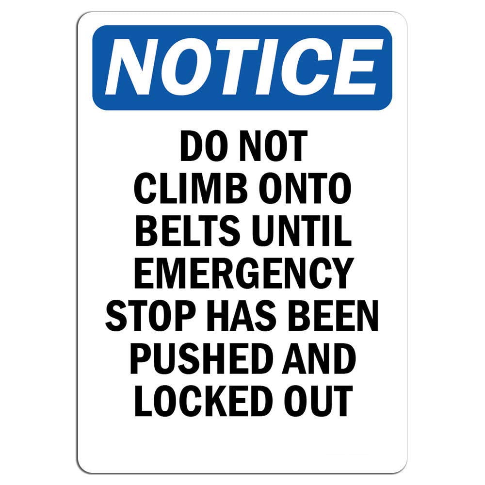 Vinyl Stickers - Notice - Do Not Climb onto Belts Until Emergency Sign ...
