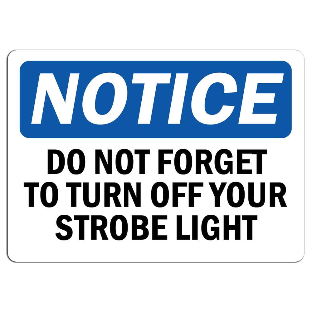 Vinyl Stickers - Notice - Do Not Forget to Turn Off Your Strobe Light ...