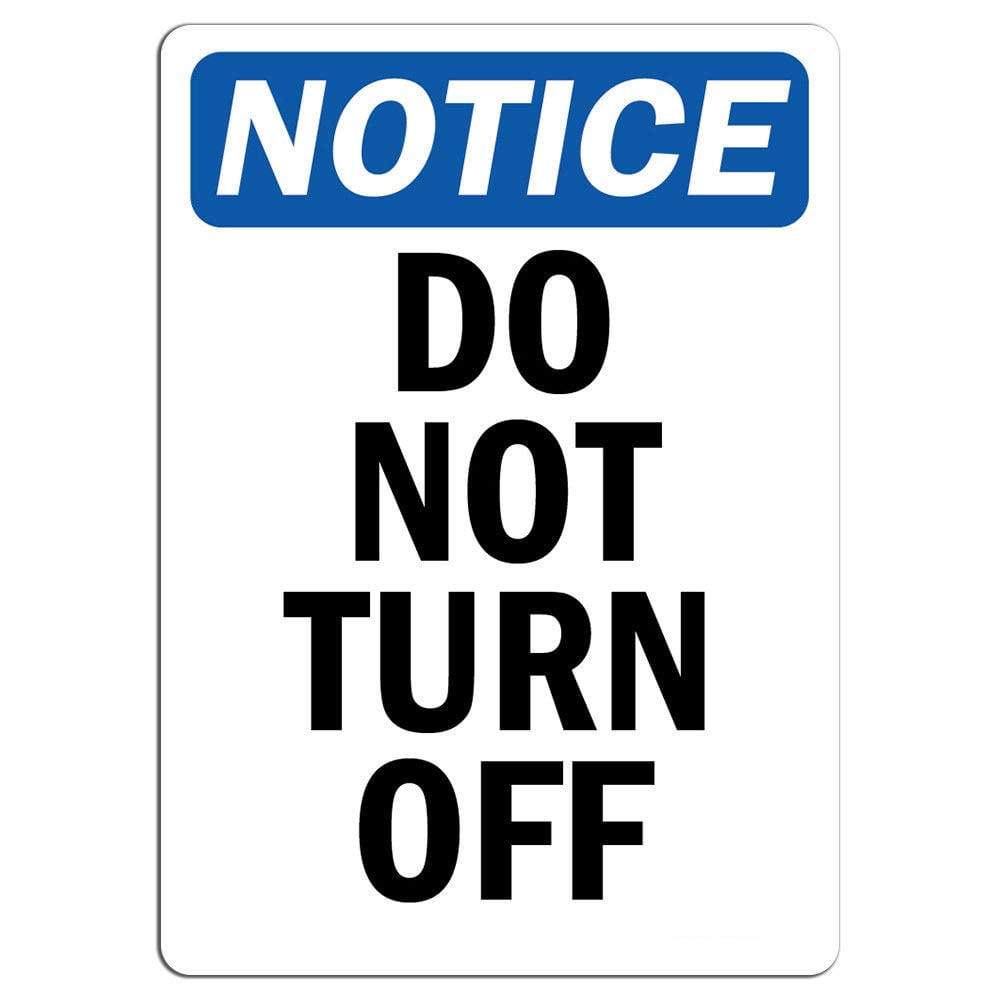 Vinyl Stickers - Notice - Do Not Turn Off Sign - Safety and Warning ...