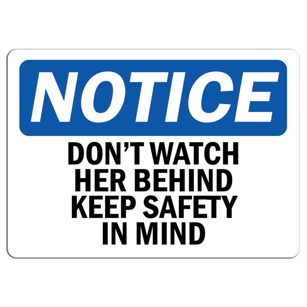 Vinyl Stickers - Notice - Don't Watch Her Behind Keep Safety in Mind ...