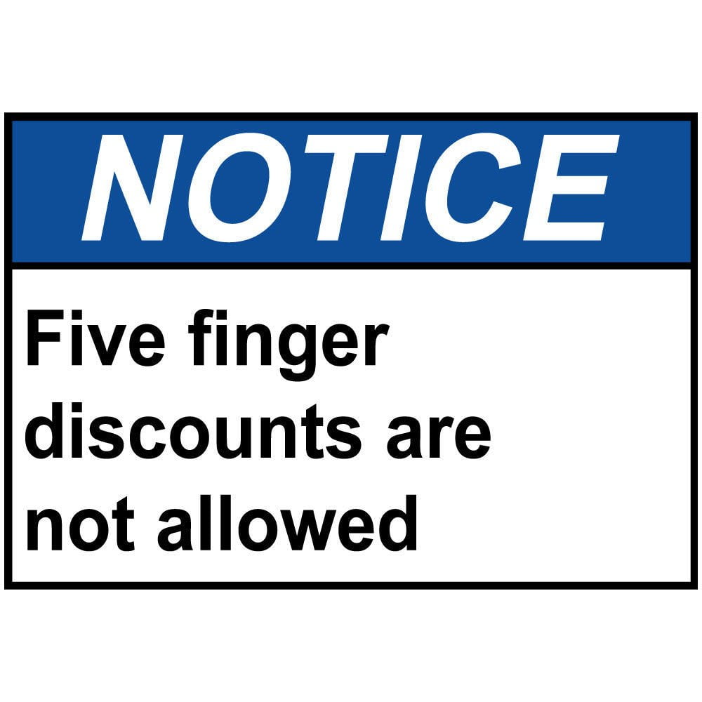 Vinyl Stickers - Notice - Five Finger Discounts are Not Allowed ...