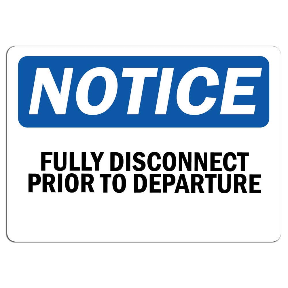Vinyl Stickers - Notice - Fully Disconnect Prior to Departure Sign ...