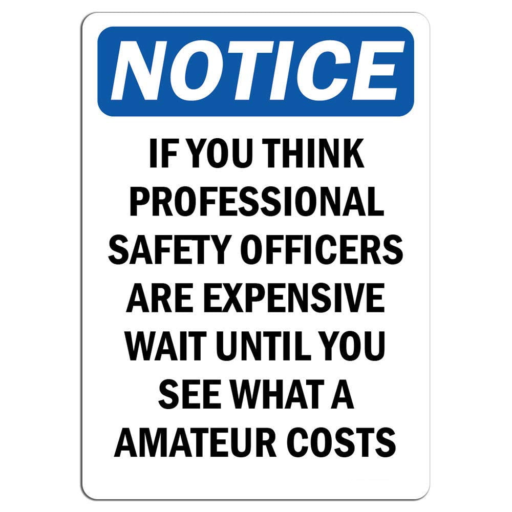 Vinyl Stickers - Notice - If You Think Professional Safety Officers ...